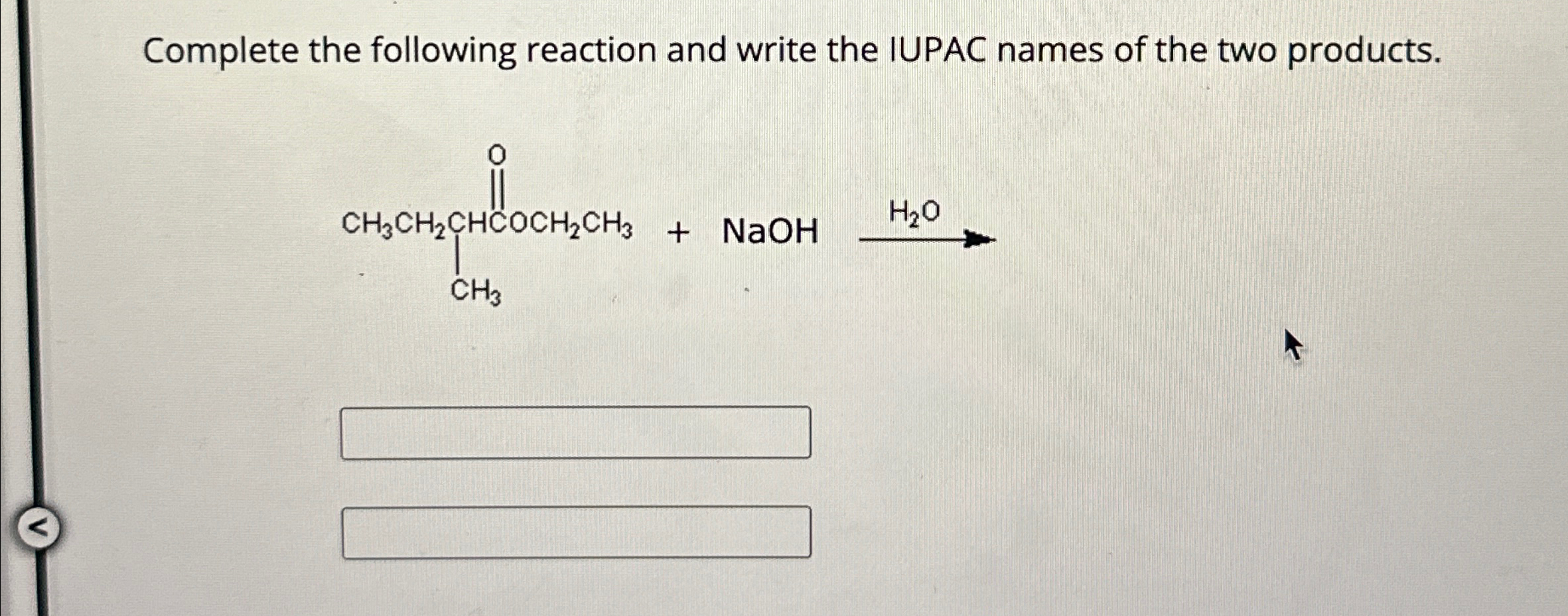 Solved Complete the following reaction and write the IUPAC | Chegg.com