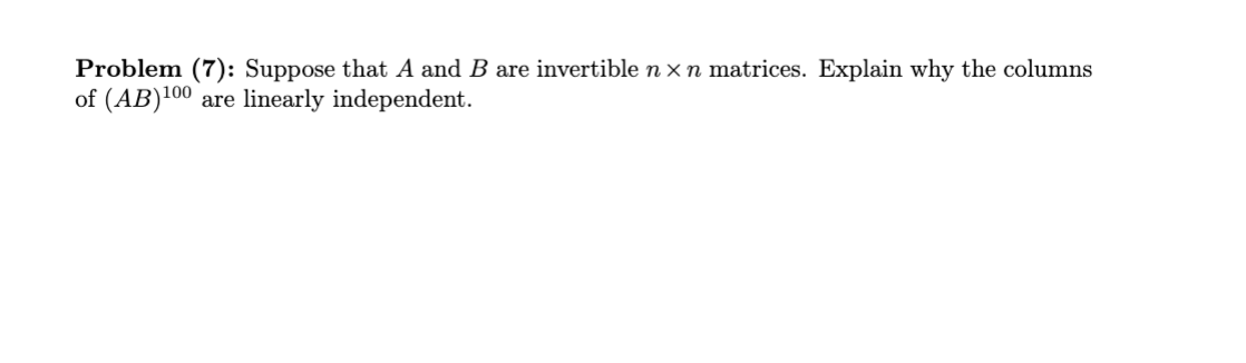 Solved Problem (7): Suppose that A and B ﻿are invertible n×n | Chegg.com