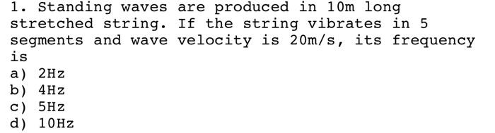 Solved 1. Standing waves are produced in 10 m long stretched | Chegg.com
