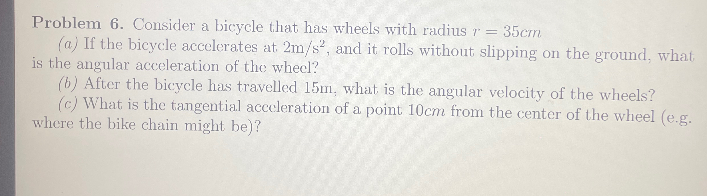 Solved Problem 6. ﻿Consider a bicycle that has wheels with | Chegg.com