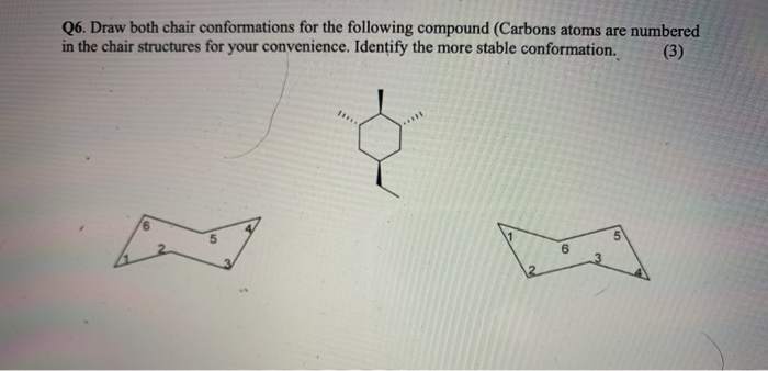 Solved Q6. Draw both chair conformations for the following | Chegg.com