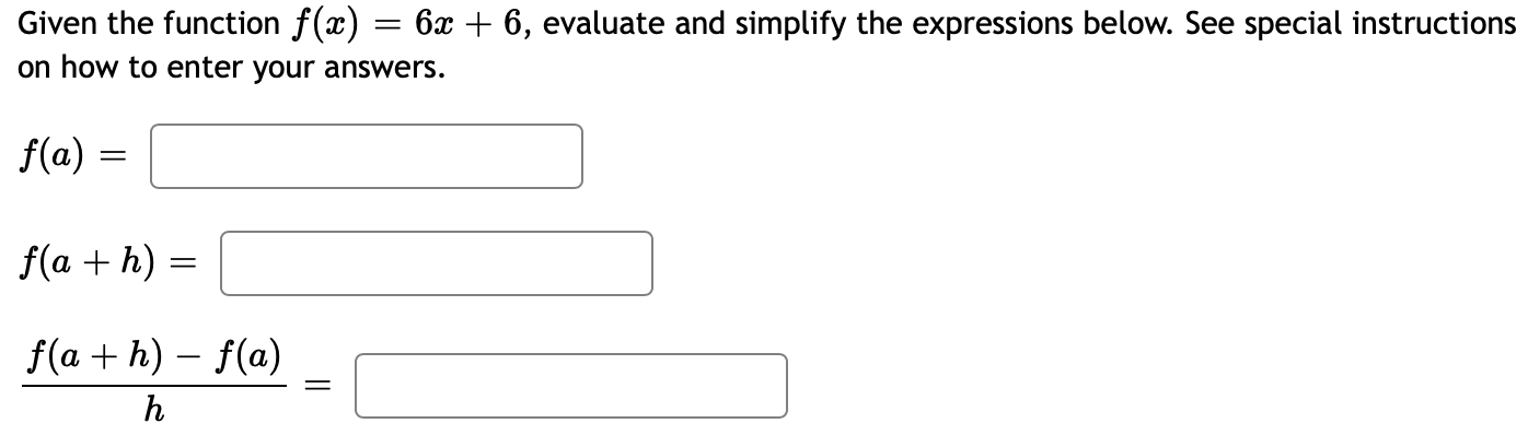 Solved Given the function f(x)=6x+6, ﻿evaluate and simplify | Chegg.com