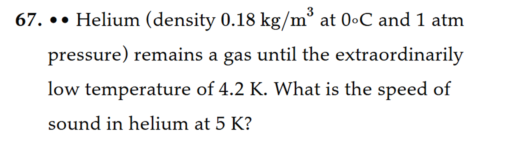 Solved Helium remains a gas until the extraordinarily low | Chegg.com