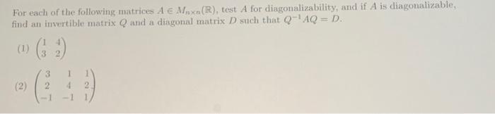 Solved For each of the following matrices A∈Mn×n(R), test A | Chegg.com