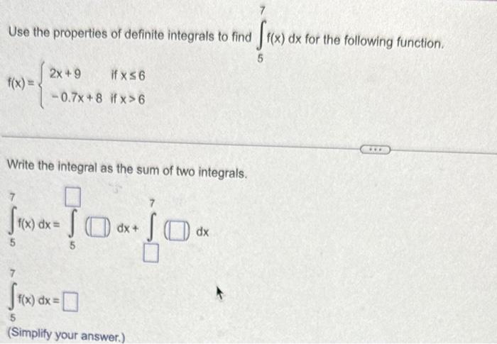 Solved Use the properties of definite integrals to find | Chegg.com