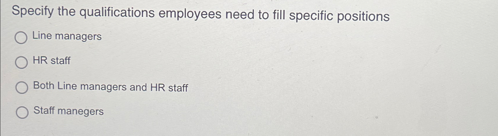 Solved Specify the qualifications employees need to fill | Chegg.com