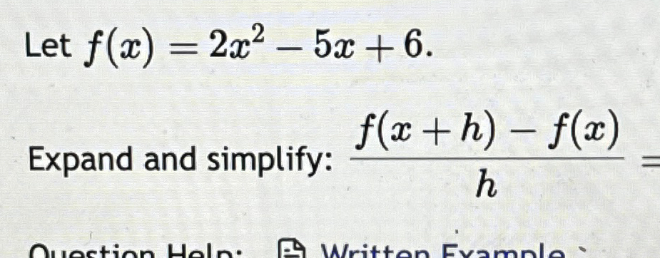 Solved Let F X 2x2 5x 6 Expand And Simplify F X H F X H