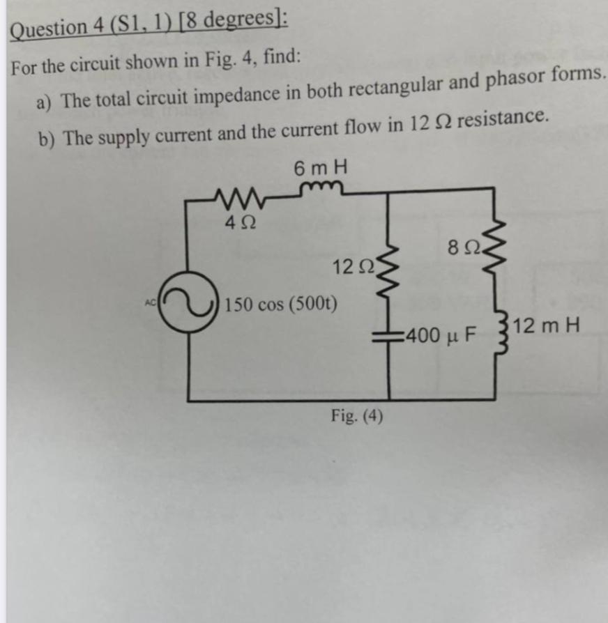 Solved Question 4(S1,1) [8 ﻿degrees]:For the circuit shown | Chegg.com
