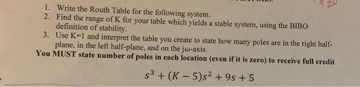 Solved 1. Write the Routh Table for the following system. 2. | Chegg.com