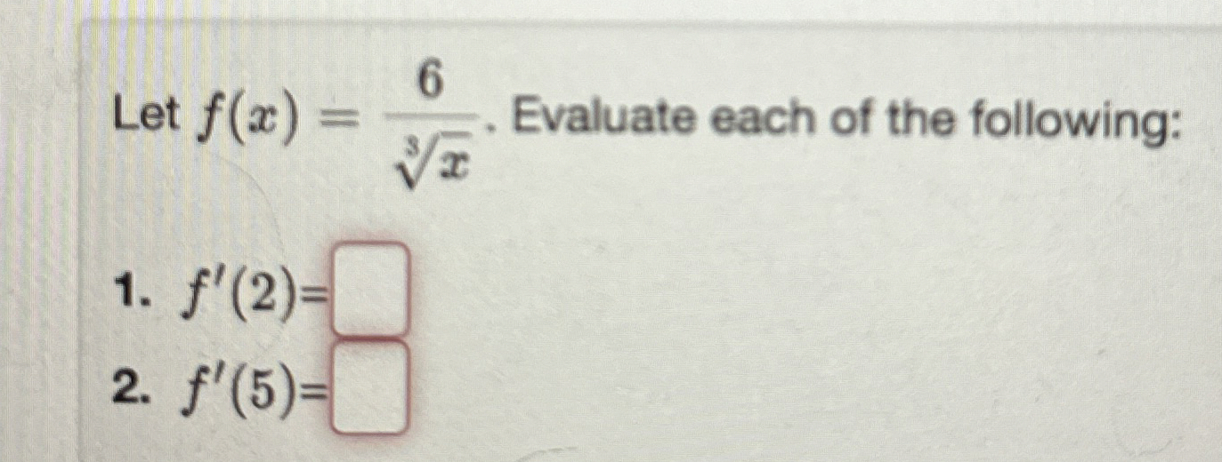 Solved Let f(x)=6x3. ﻿Evaluate each of the | Chegg.com