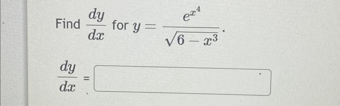 Solved Find dy dx dy for y= dx C21 √6 – x³ | Chegg.com
