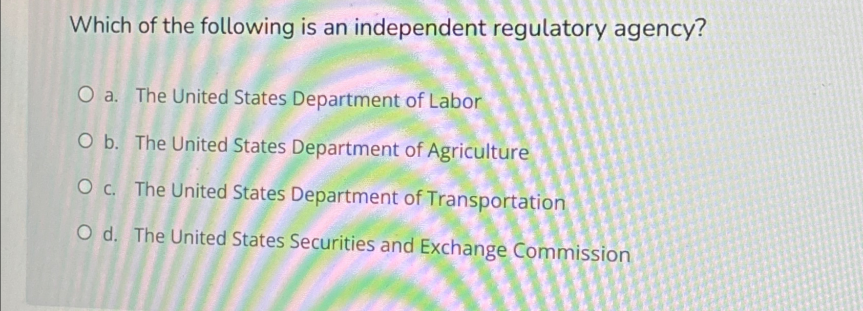 Solved Which of the following is an independent regulatory | Chegg.com