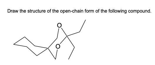 Solved Draw the structure of the open-chain form of the | Chegg.com
