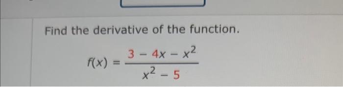 Solved Find the derivative of the function. f(x)=x2−53−4x−x2 | Chegg.com