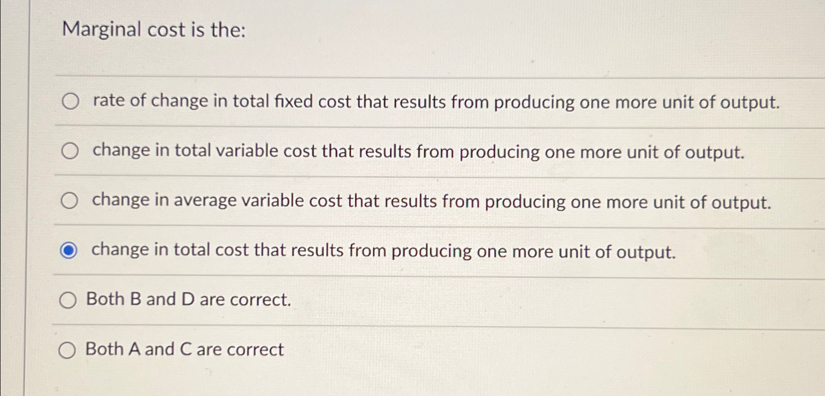 Solved Marginal cost is the:rate of change in total fixed | Chegg.com