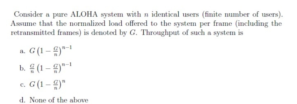 Solved Consider a pure ALOHA system with n ﻿identical users | Chegg.com