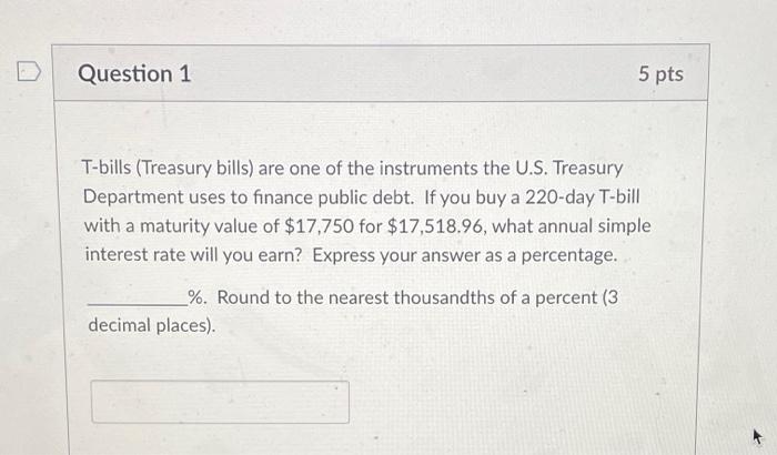 Solved Question 1 5 pts T-bills (Treasury bills) are one of | Chegg.com