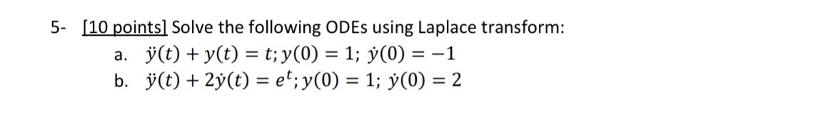 Solved 5- ﻿ points] ﻿Solve the following ODEs using Laplace | Chegg.com