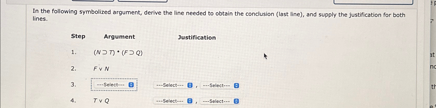 Solved In the following symbolized argument, derive the line | Chegg.com