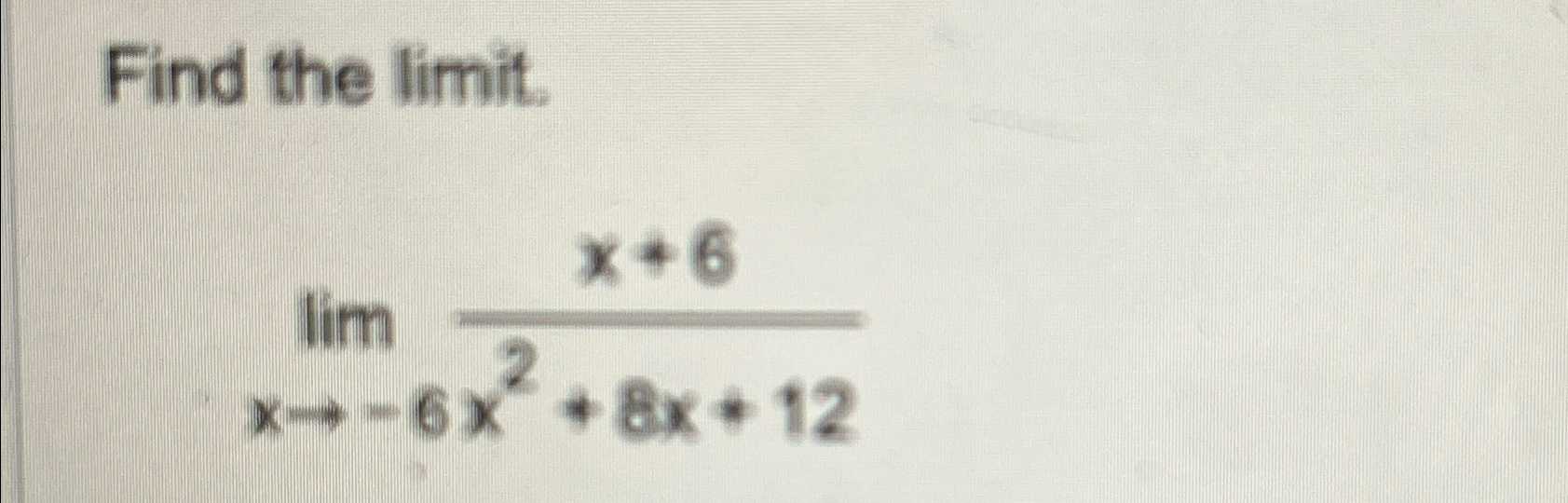 Solved Find the limit.limx→-6x2+8x+12x+62 | Chegg.com