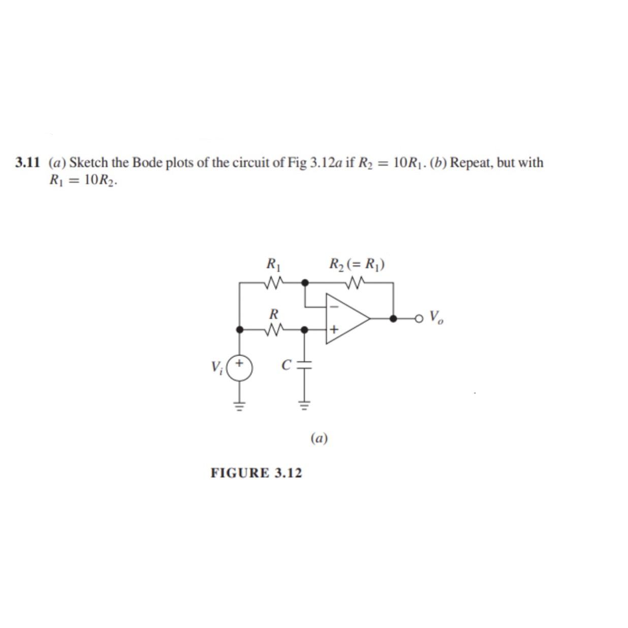 Solved 3.11 (a) ﻿Sketch the Bode plots of the circuit of Fig | Chegg.com