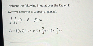 Solved Evaluate the following integral over the Region R | Chegg.com