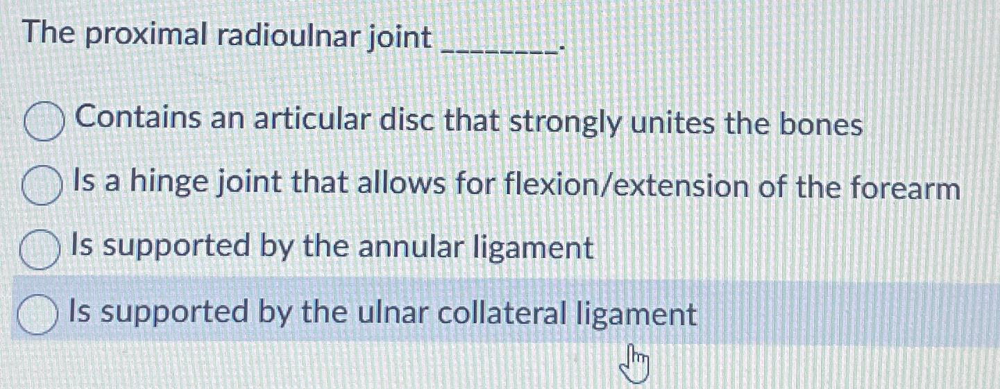 Solved The proximal radioulnar jointContains an articular | Chegg.com