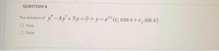 Solved The solution of y′′−4y′+5y=0 is y=e2x(c1cosx+c2sinx) | Chegg.com