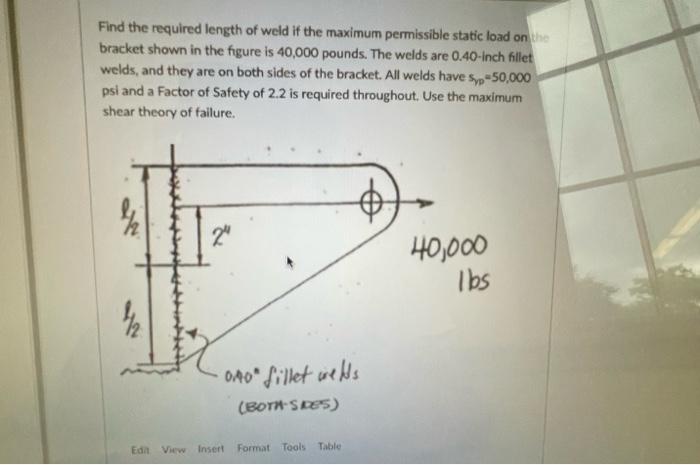 Solved Find the required length of weld if the maximum | Chegg.com