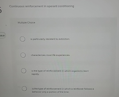 Solved Continuous relinforcement in operant | Chegg.com