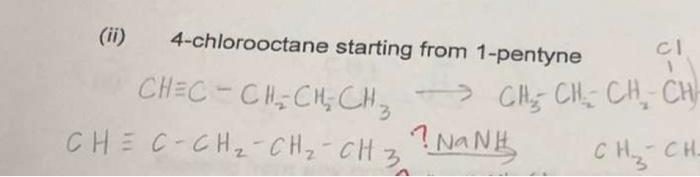 Solved (ii) 4-chlorooctane starting from 1-pentyne CHEC - | Chegg.com