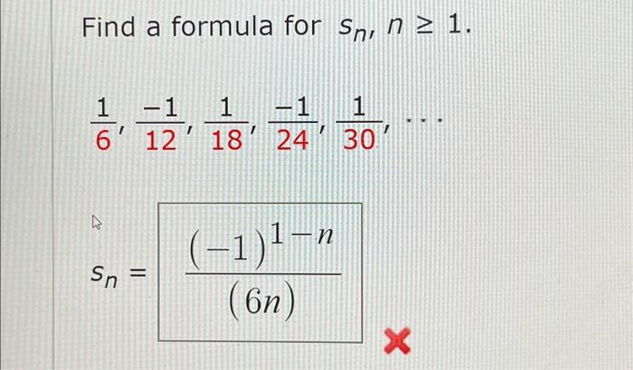 Solved Find a formula for Sn, n ≥ 1. -1 1 −1 1 금, 6 12 18 24 | Chegg.com