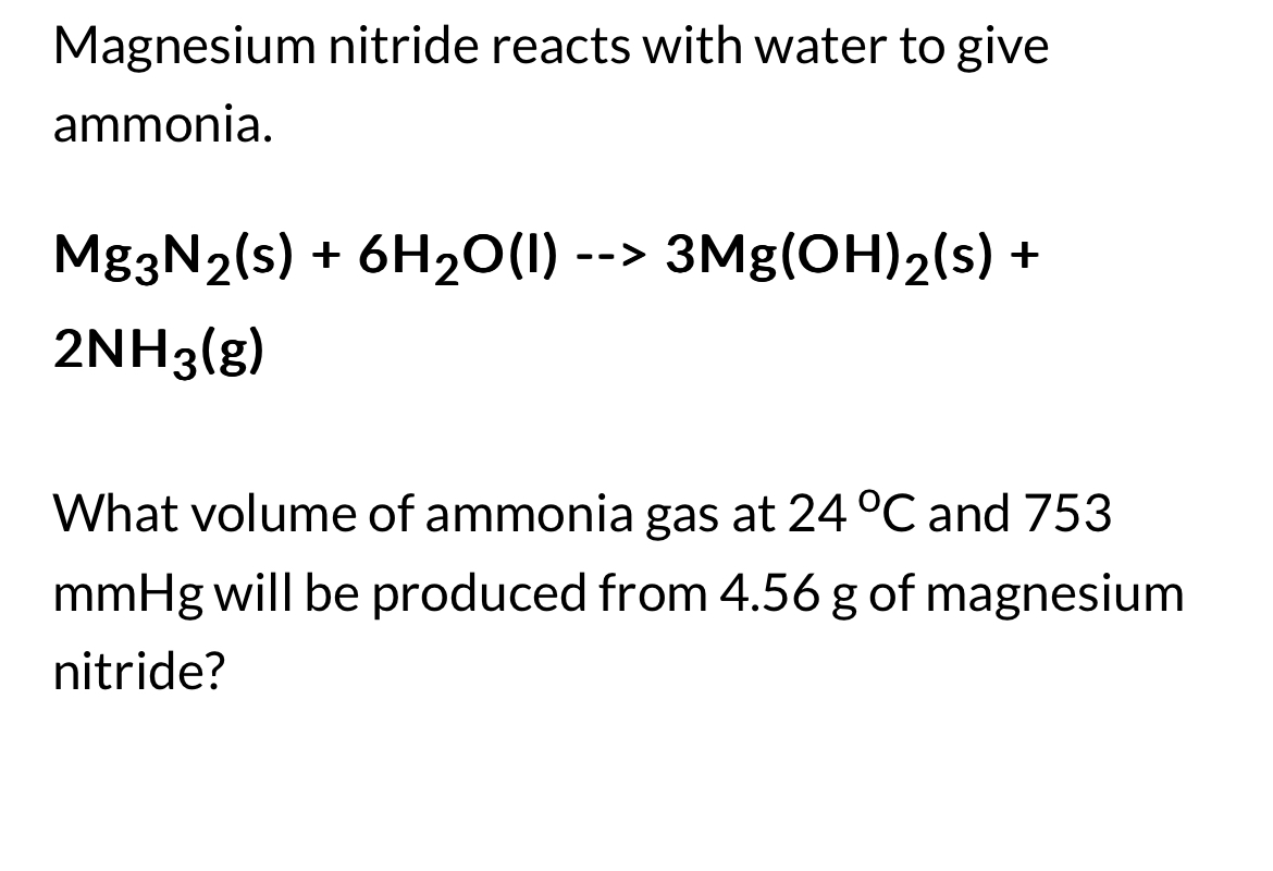 Solved Magnesium nitride reacts with water to give | Chegg.com