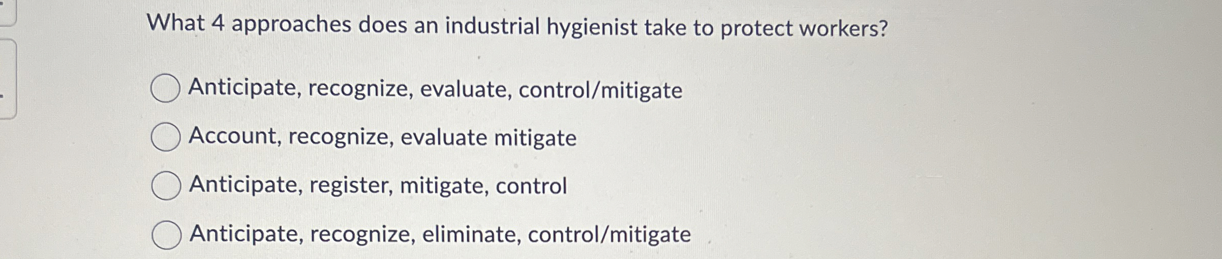 Solved What 4 ﻿approaches does an industrial hygienist take | Chegg.com