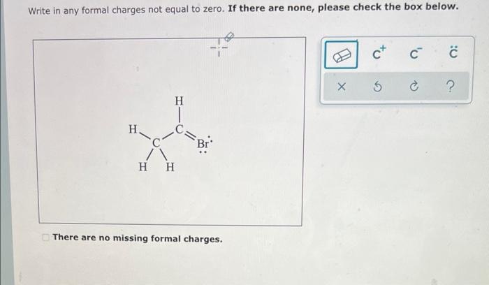 Solved Write in any formal charges not equal to zero. If | Chegg.com