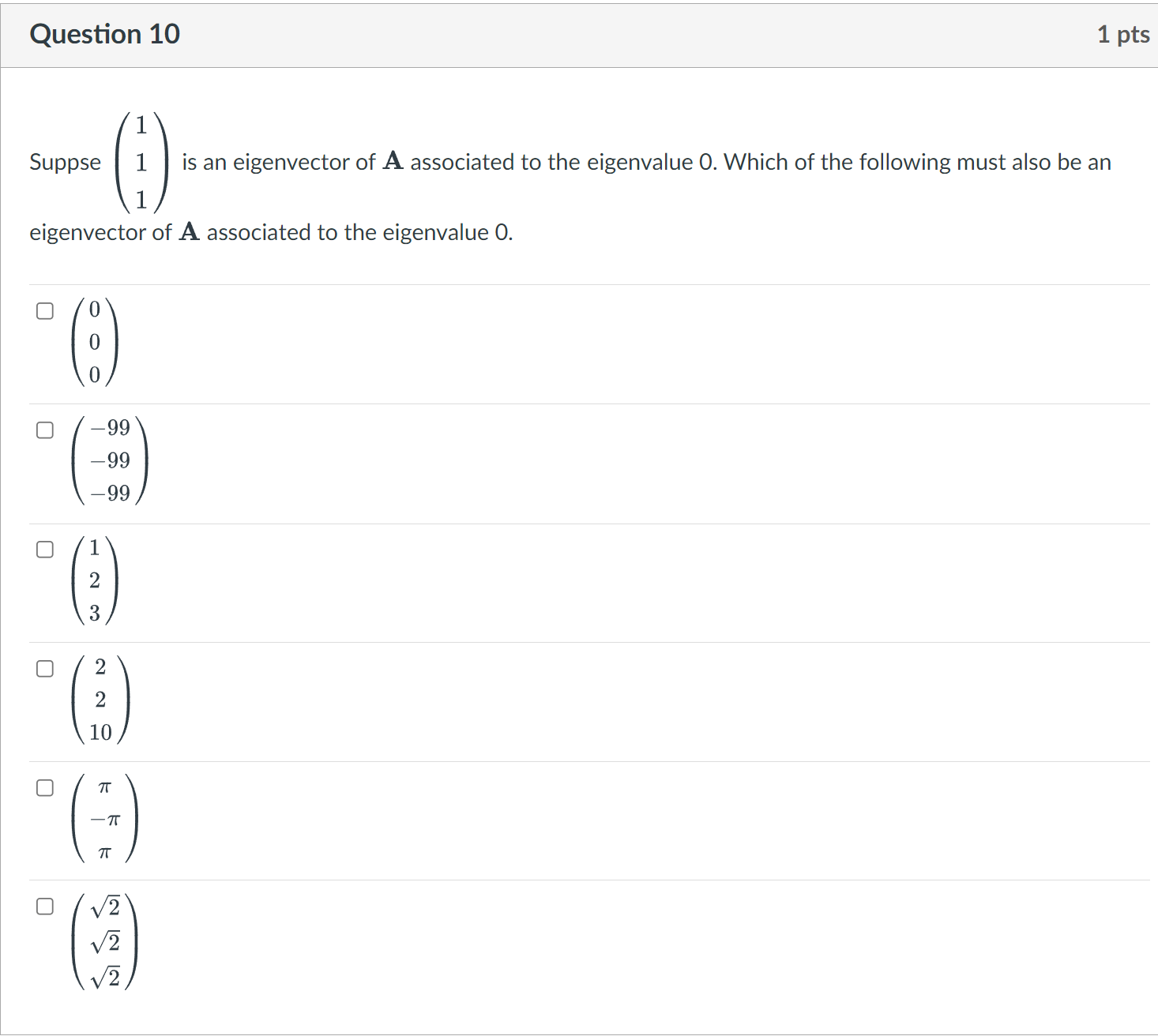 Solved Question 10Suppse ([1],[1],[1]) ﻿is an eigenvector of | Chegg.com