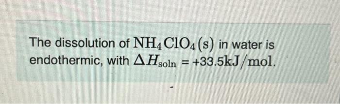 Solved The dissolution of NH4ClO4( s) in water is | Chegg.com