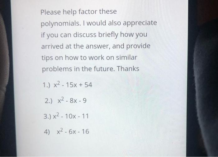 Solved Please help factor these polynomials. I would also | Chegg.com