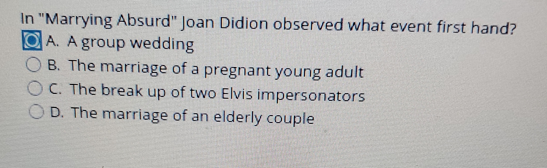 Solved In "Marrying Absurd" Joan Didion observed what event | Chegg.com