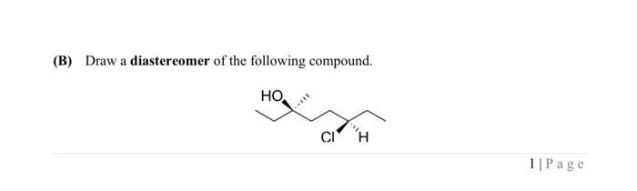 Solved (B) Draw a diastereomer of the following compound. | Chegg.com