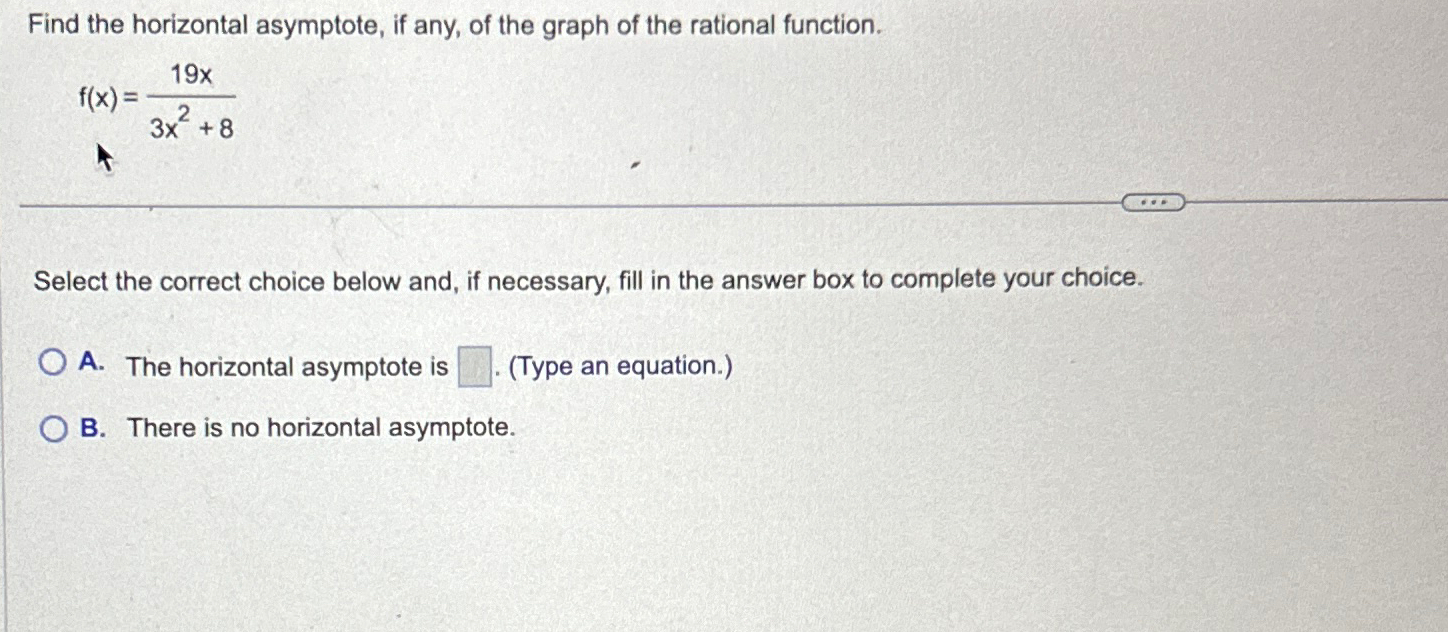 Solved Find the horizontal asymptote, if any, of the graph | Chegg.com