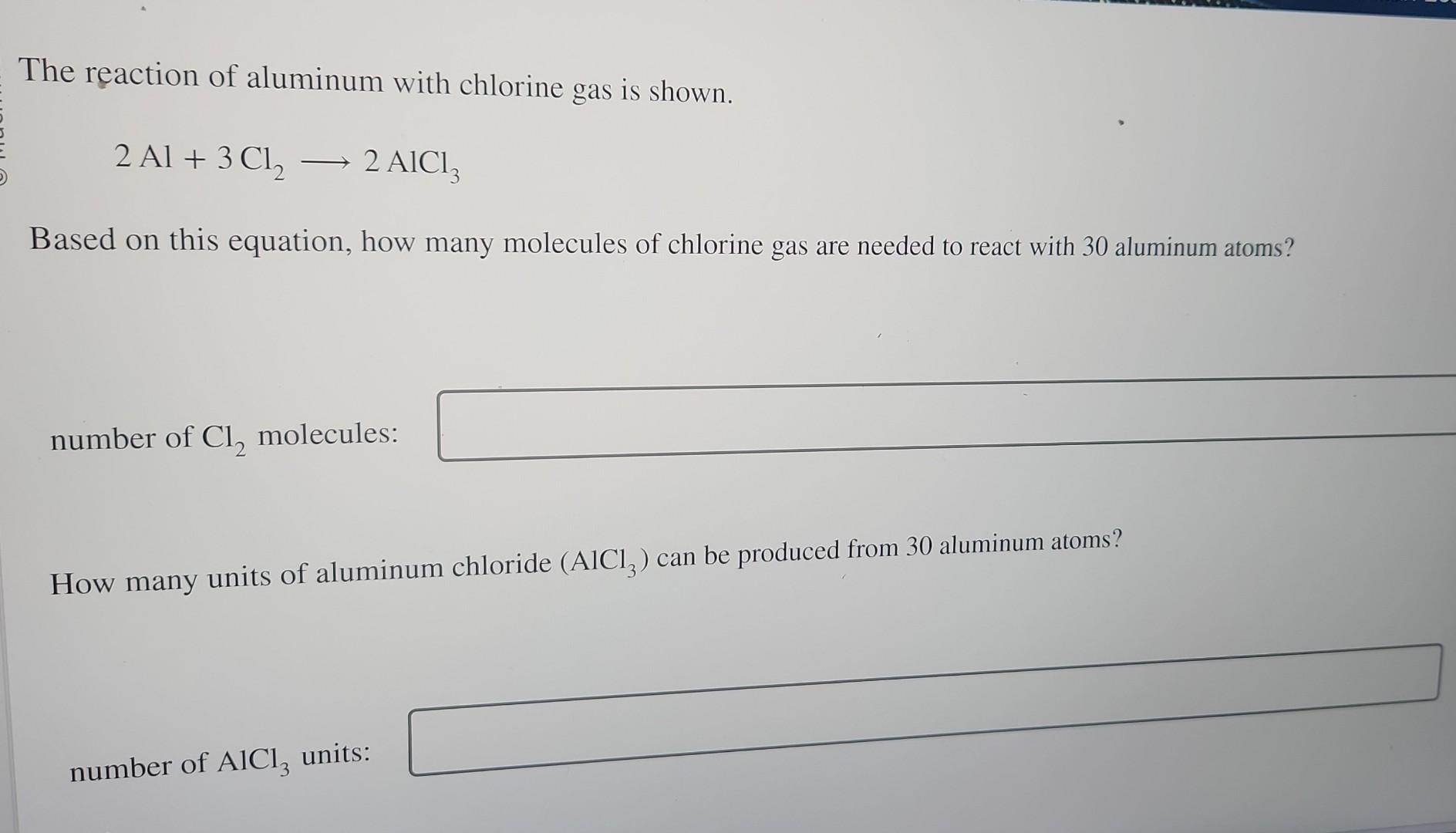 Solved The reaction of aluminum with chlorine gas is shown. | Chegg.com