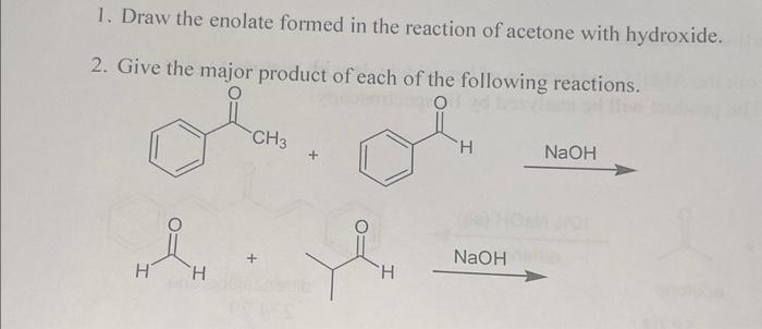 Solved 1. Draw the enolate formed in the reaction of acetone | Chegg.com