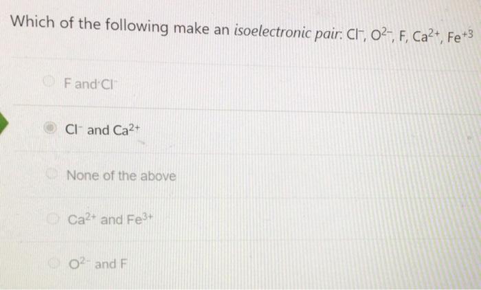 Solved Which of the following make an isoelectronic pair: | Chegg.com