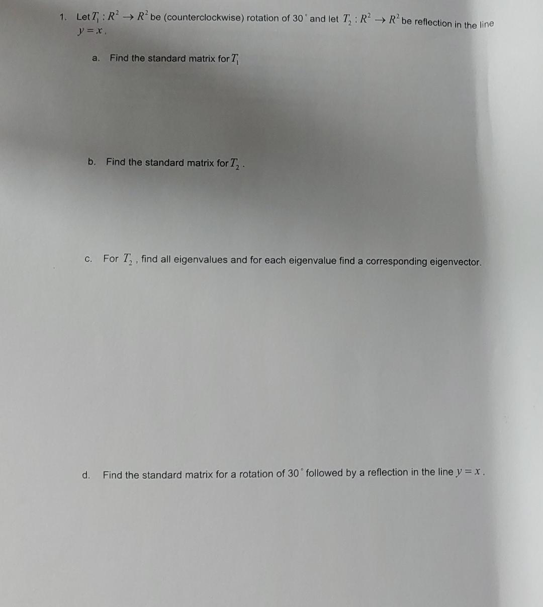 Solved 1. Let T1:R2→R2 be (counterclockwise) rotation of 30∘ | Chegg.com