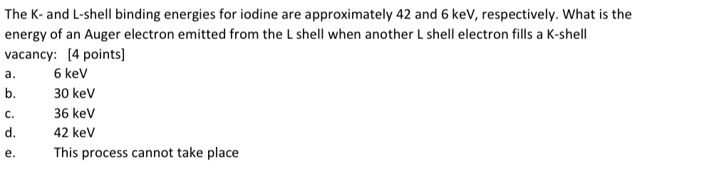 Solved The K - ﻿and L-shell binding energies for iodine are | Chegg.com