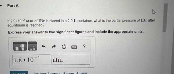 Solved For the equilibrium 2IBr(g)⇌I2(g)+Br2(g)Kp=8.5×10−3 | Chegg.com