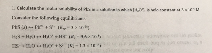 Solved 1. Calculate the molar solubility of Pbs in a | Chegg.com