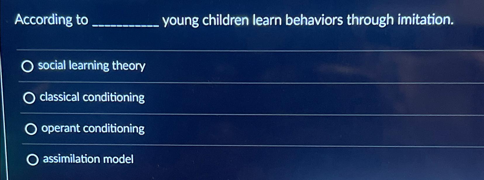 Solved According to young children learn behaviors through | Chegg.com