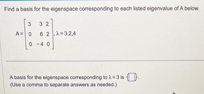Solved Find a basis for the eigenspace corresponding to each | Chegg.com